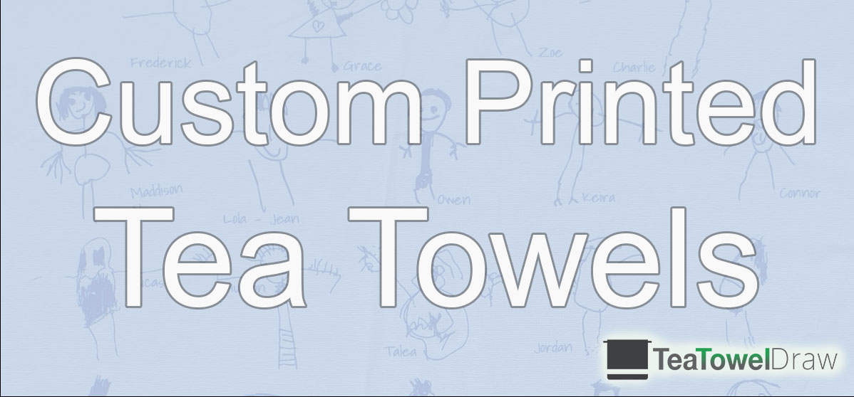Custom Tea Towel Printing - Tea Towel Draw